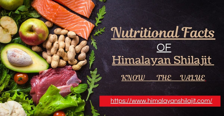 Himalayan Shilajit Nutritional Facts: Unveiling the Secrets of a Super